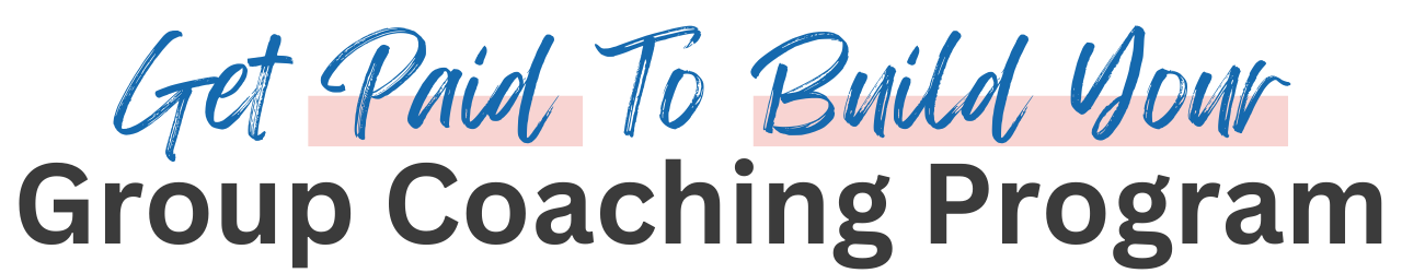Get paid to create your group coaching program – delivery